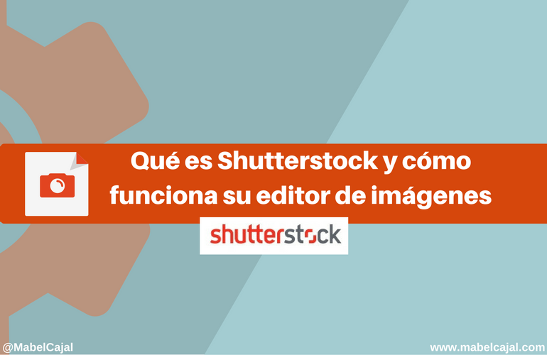 Qué es Shutterstock y cómo funciona su editor de imágenes